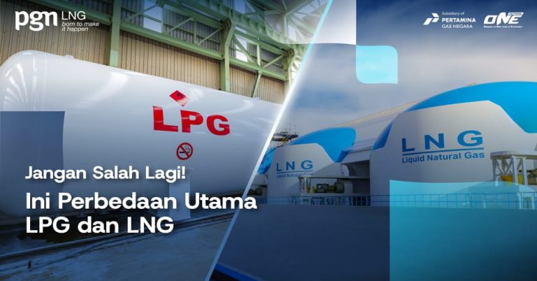 Jangan Salah Lagi! Ini Perbedaan Utama LPG dan LNG - PGN LNG